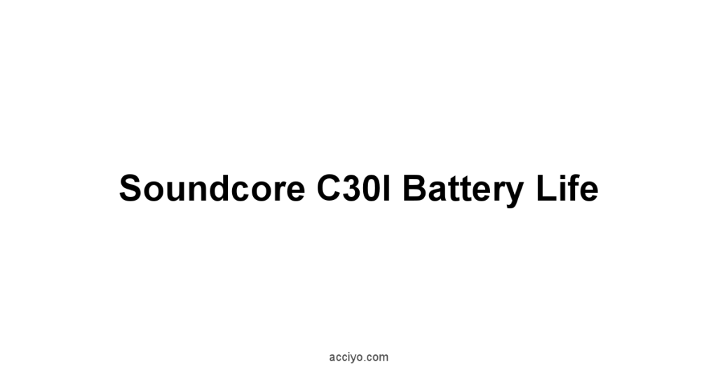 Soundcore C30I Battery Life